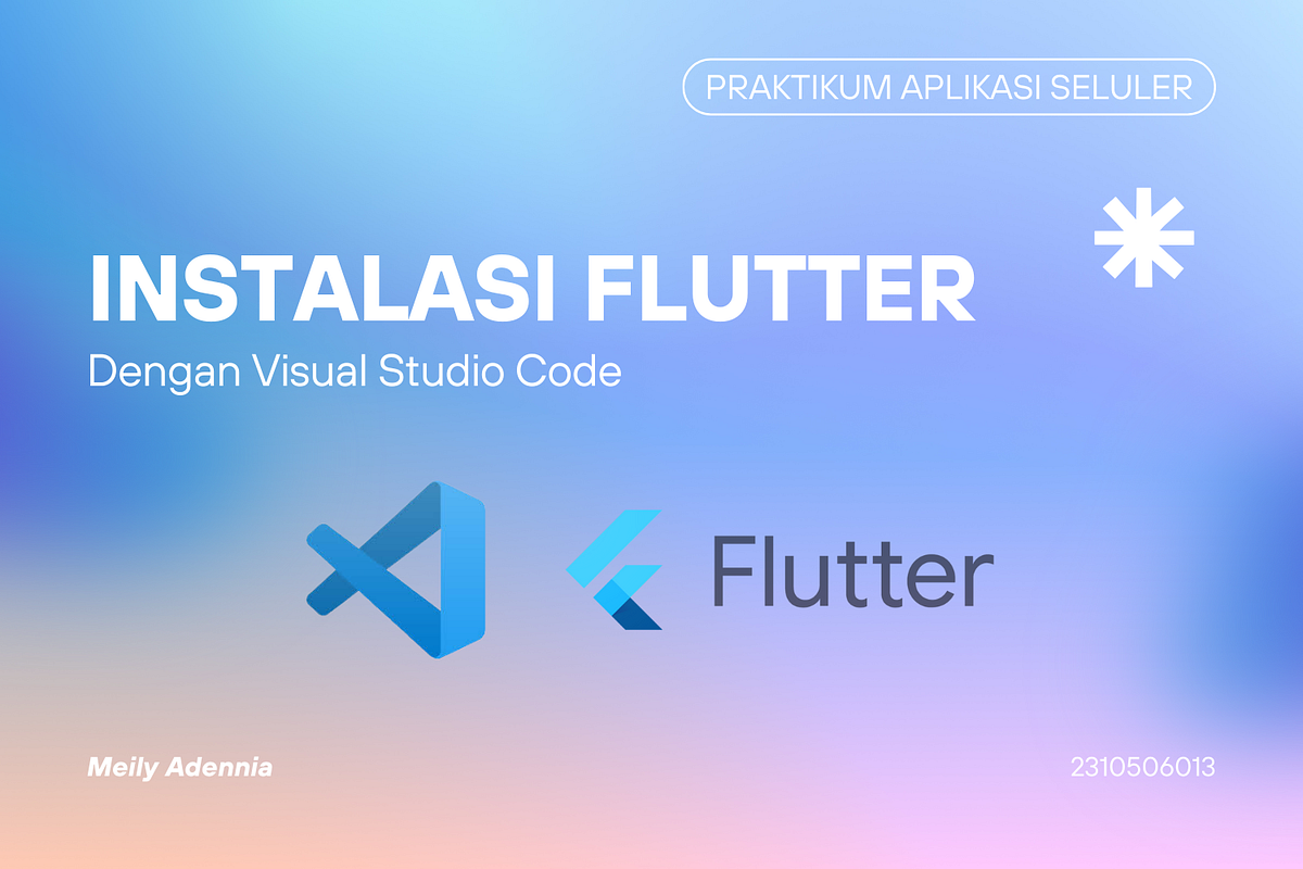Instalasi Flutter dengan Visual Studio Code | Praktikum Aplikasi Seluler #1 | by Meily Adennia ...