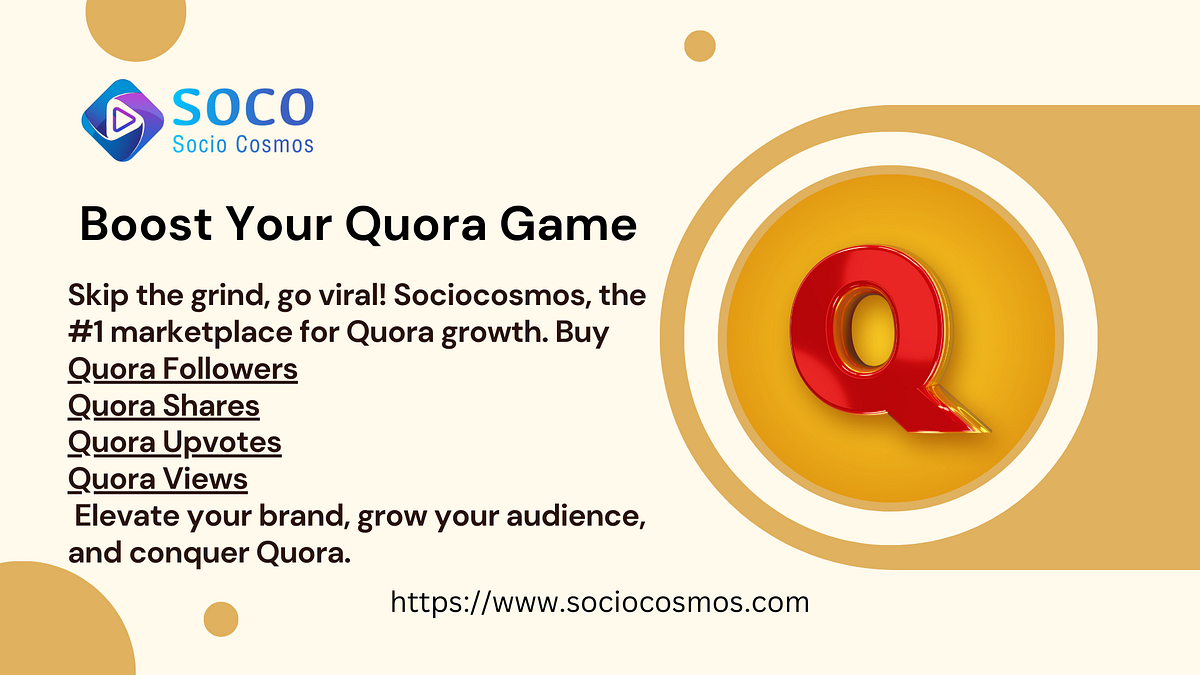 Buy Quora Accounts, Upvotes & More — Go Viral on Quora with Sociocosmos ...