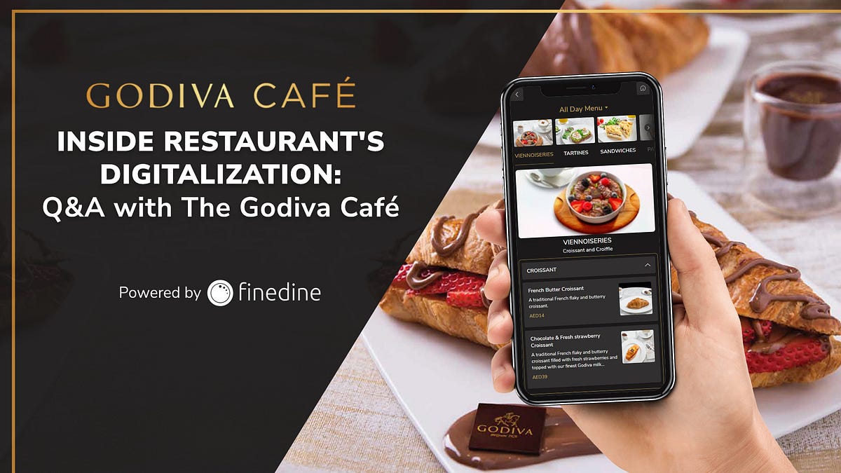 Inside Restaurant’s Digitalization: Q&A with The Godiva Café | by ...
