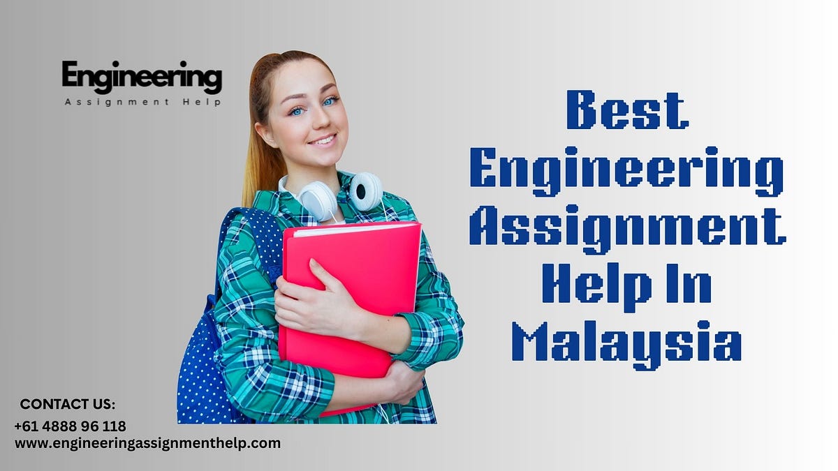 Best Engineering Assignment Help In Malaysia | Medium