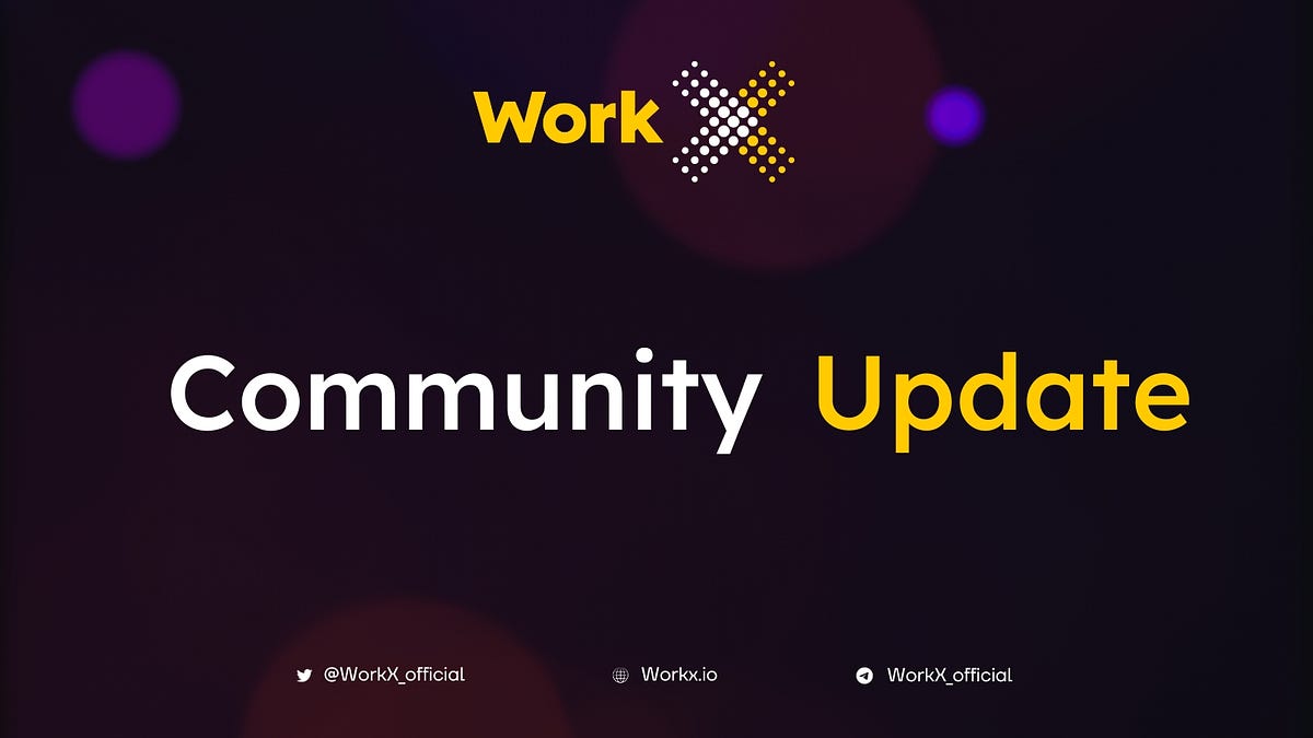 Community Update: $WORK Launch. Dear Work X Community, | by Work X | Medium