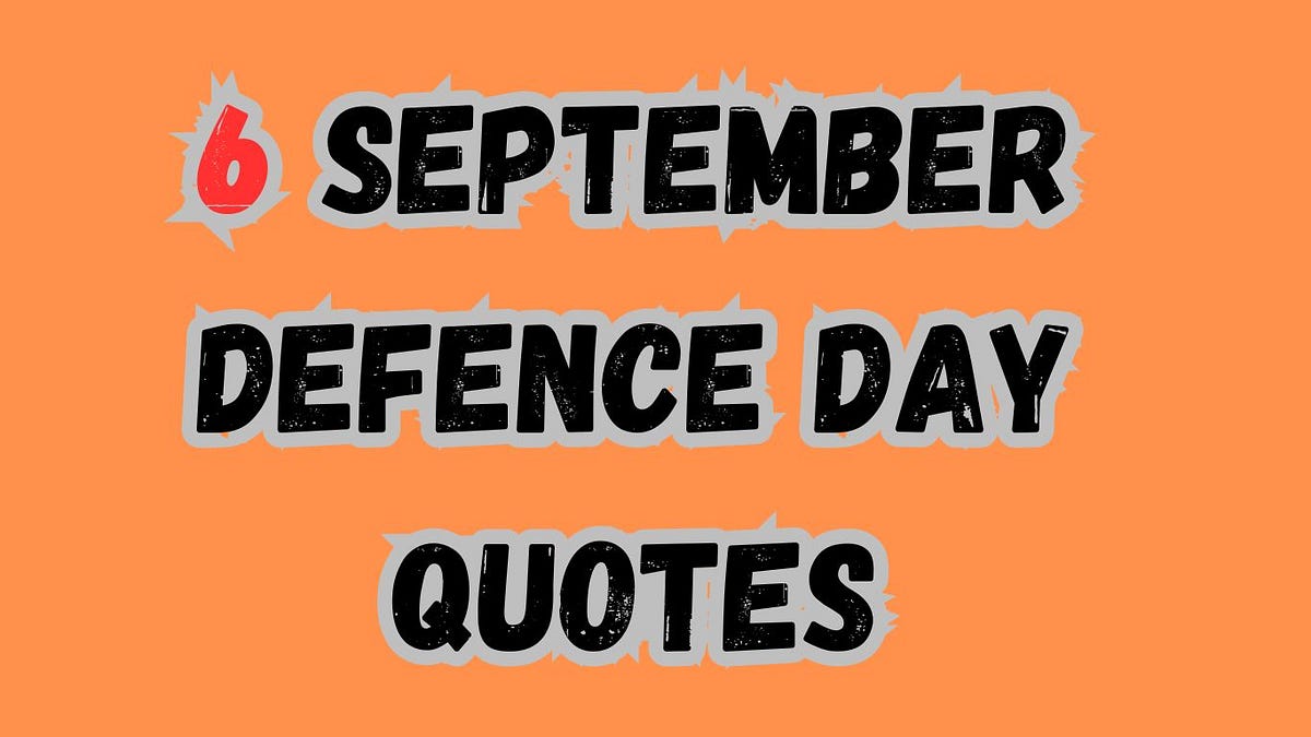 th 6 September Defence Day Quotes | by DP For Boys | Medium