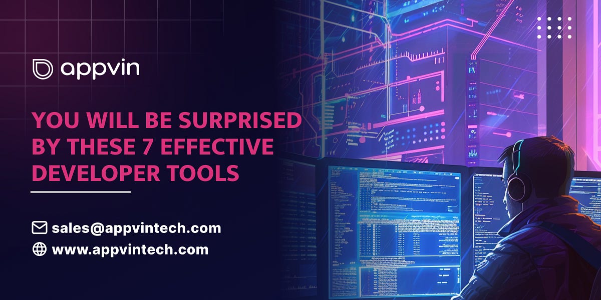 You Will Be Surprised by These 7 Effective Developer Tools | by AppVin ...