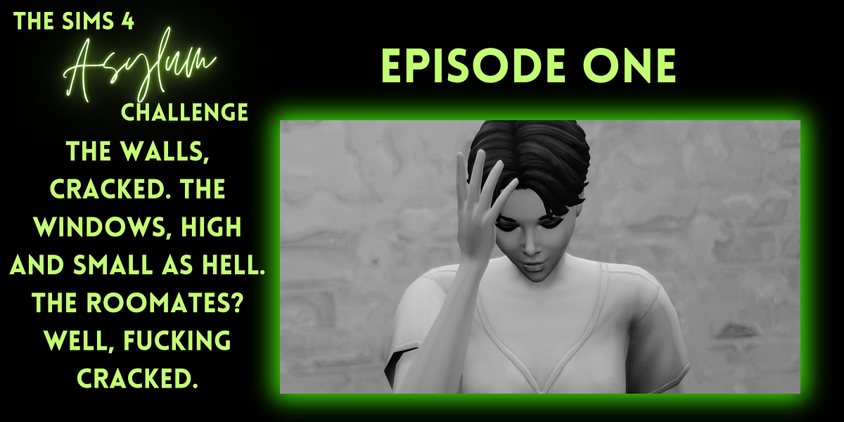 The Sims 4 Asylum Challenge Episode 1 | by Irma La Ghost | Feb, 2024 ...