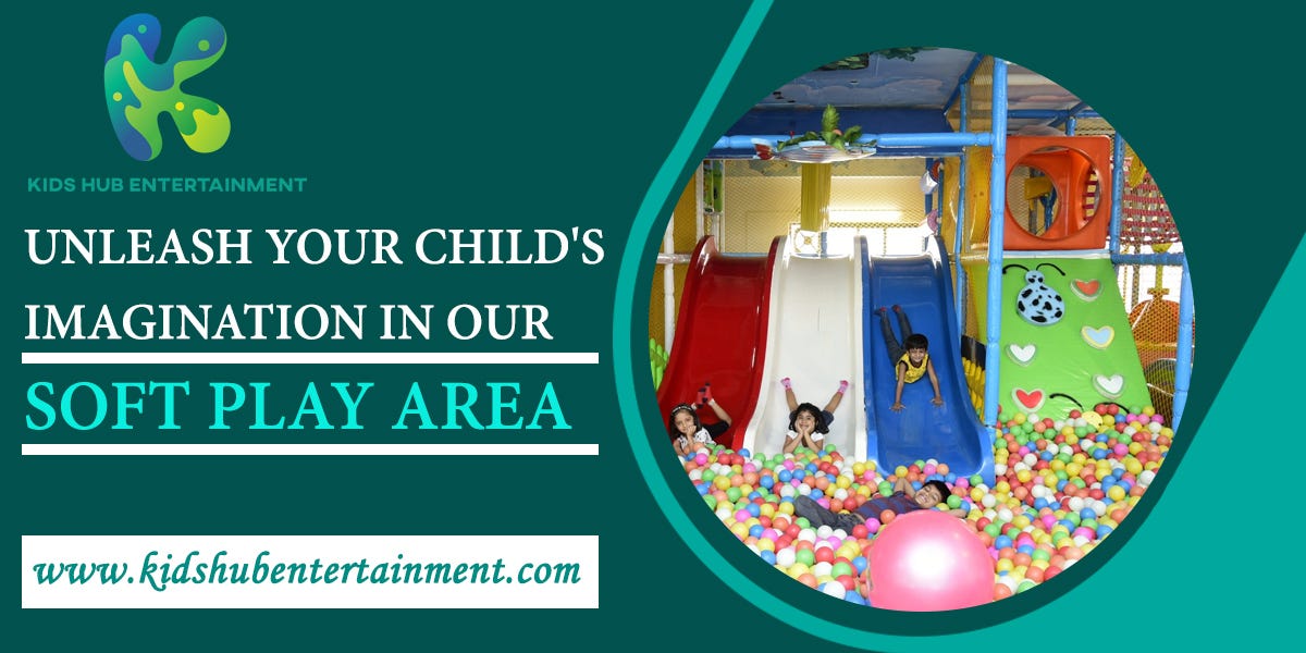 Unleash Your Child’s Imagination in Our Soft Play Area - Kids Hub ...