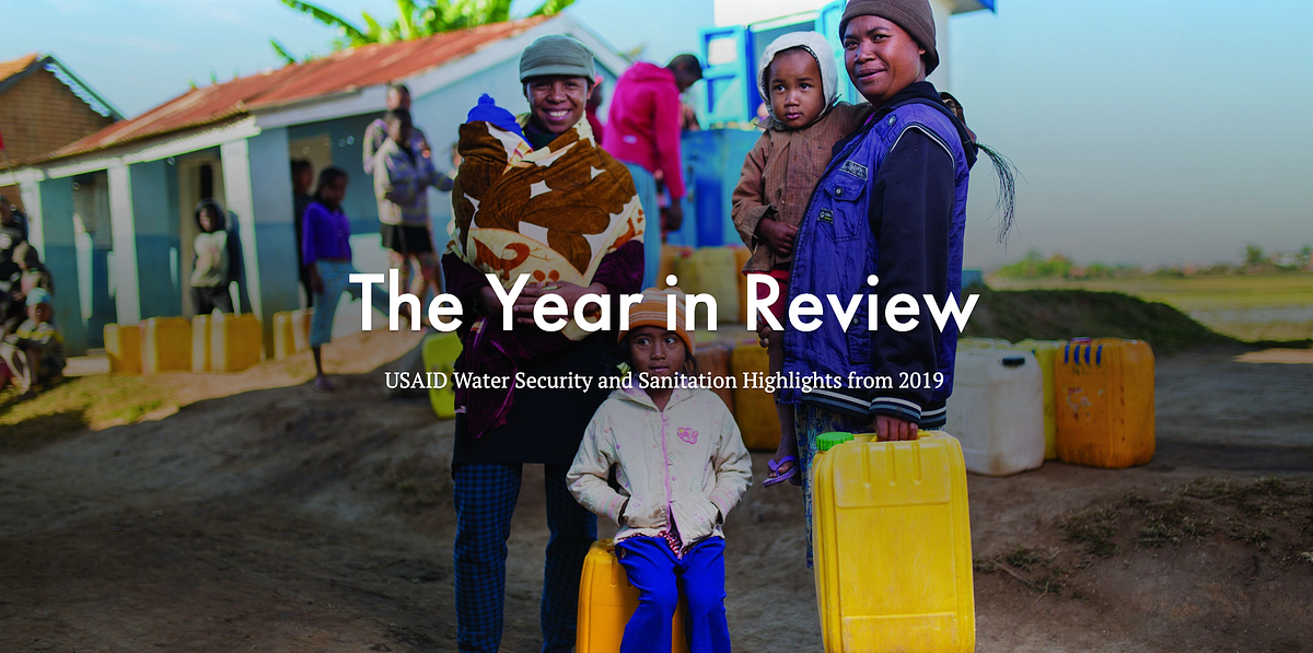 The Year in Review. USAID Water Security and Sanitation… | by USAID ...