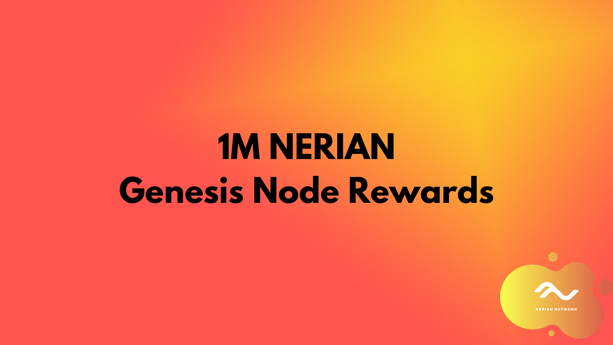 Nerian’s Corner: Genesis Node Rewards Unlocked | by Nerian | Medium