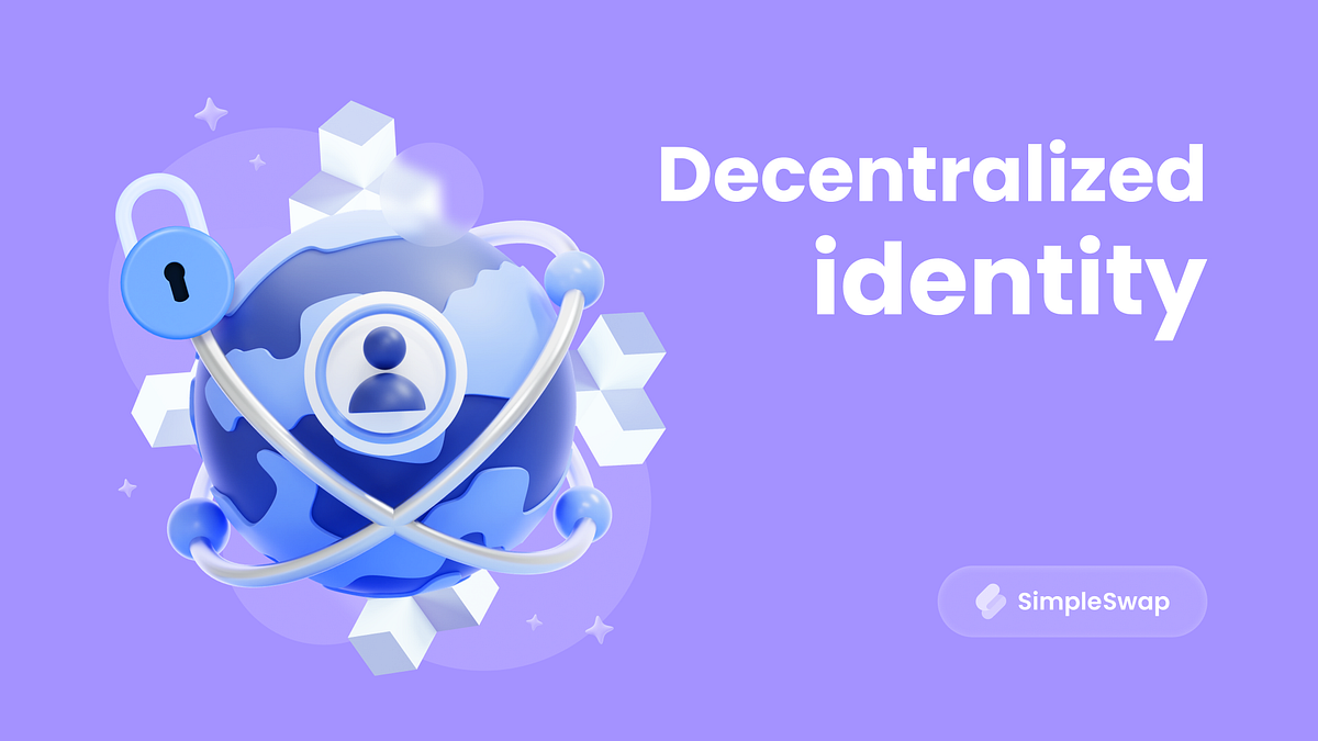 Decentralized Identity: A Deep Dive | by SimpleSwap.io | Coinmonks ...