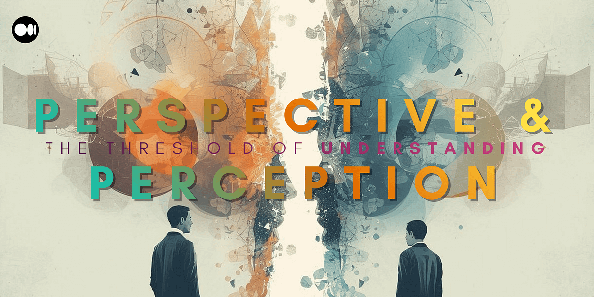 Perspective & Perception. The Invisible Gap That Shapes Reality… | by ...