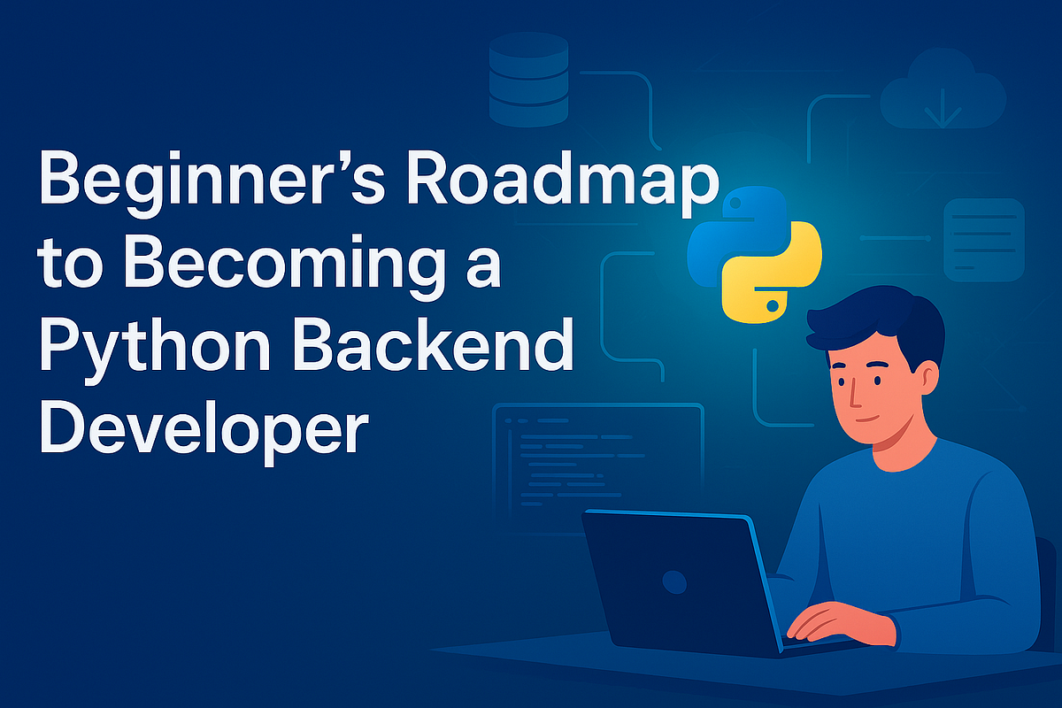 Beginner’s Roadmap to Becoming a Python Backend Developer | by Vignesh Selvaraj | Nov, 2025 ...