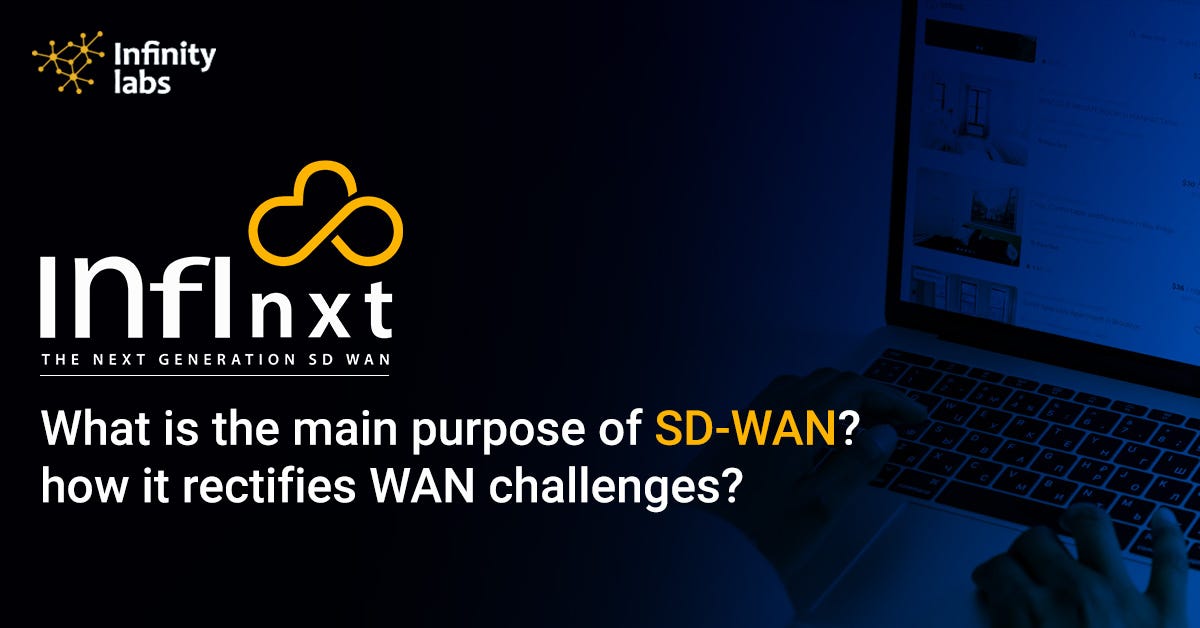 What is the main purpose of SD-WAN? How it rectifies WAN challenges ...