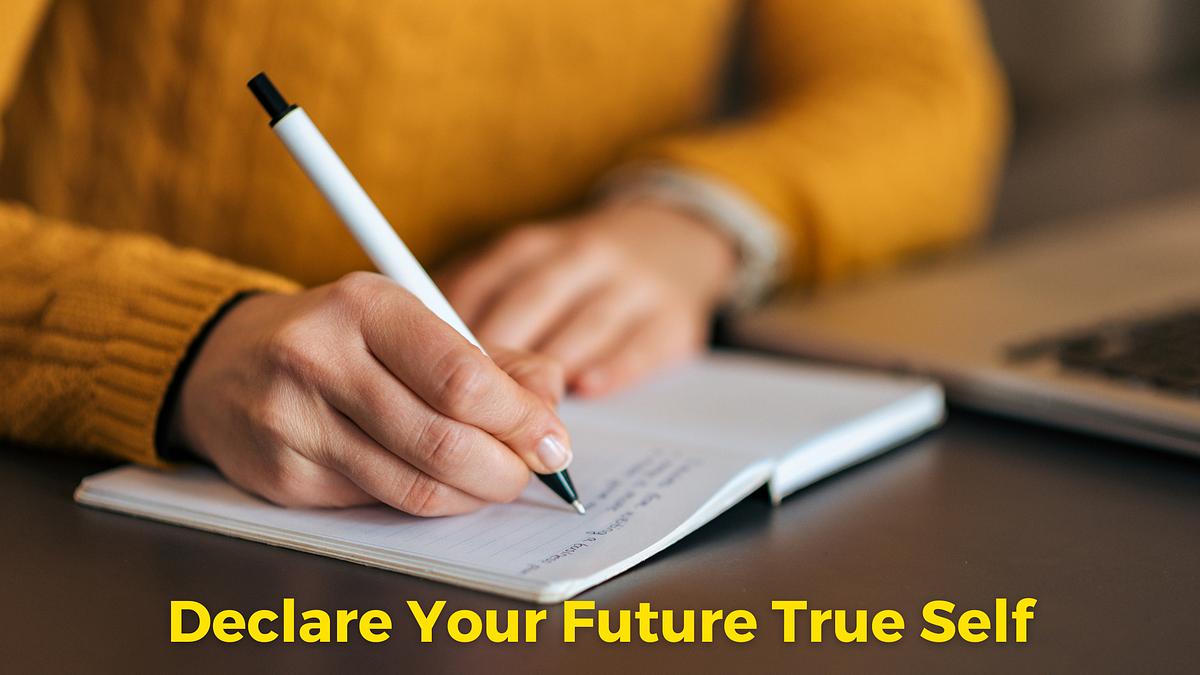 Manifest Your Future: Visualize, Write, and Declare Your True Self | by ...