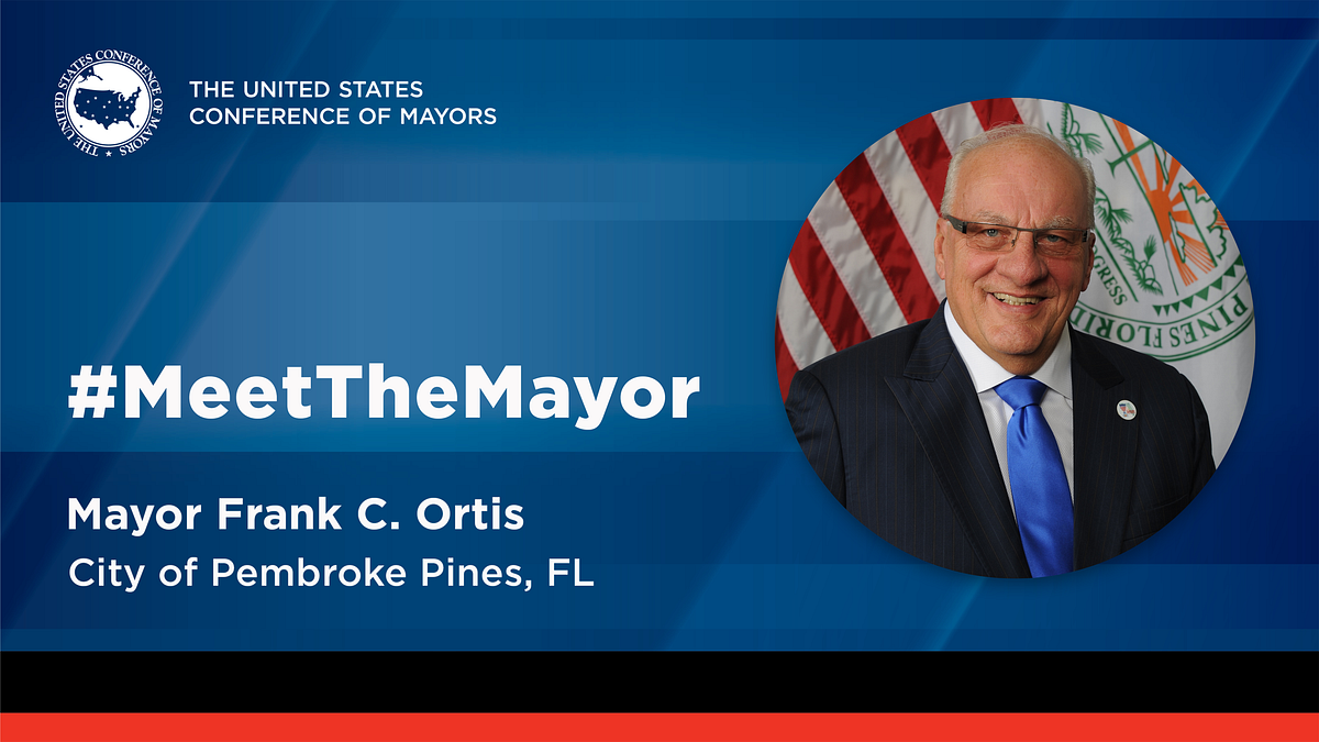 Meet the Mayor: Frank C. Ortis. The U.S. Conference of Mayors… | by ...