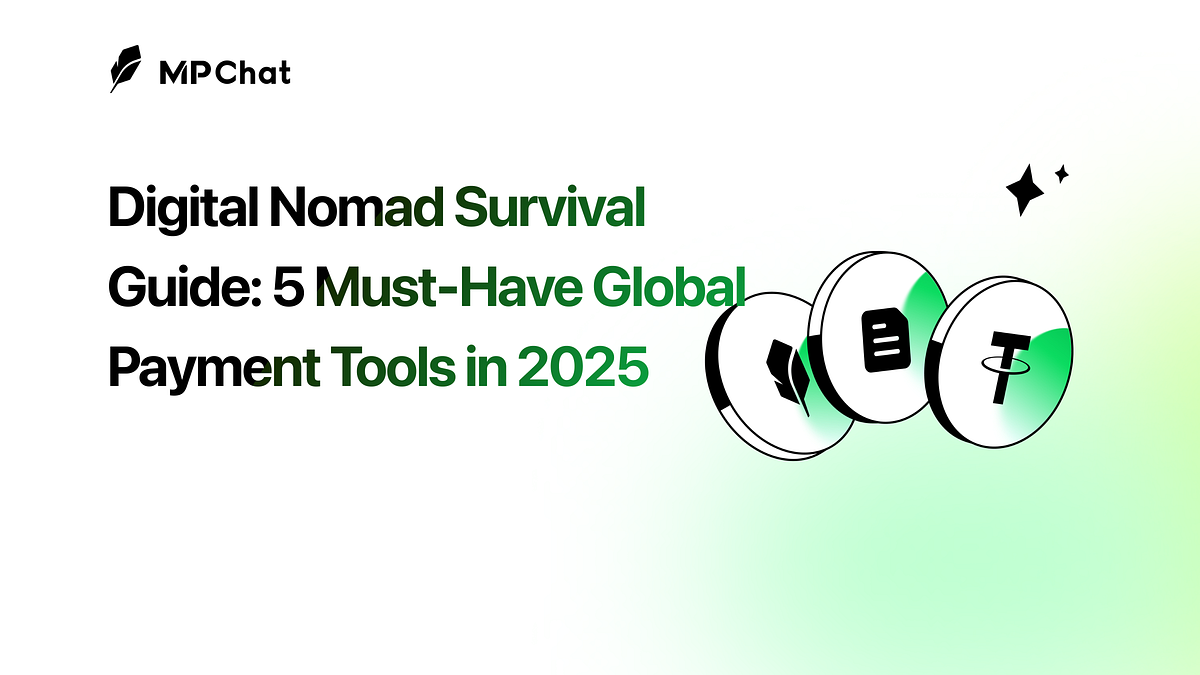 Digital Nomad Survival Guide: 5 Must-Have Global Payment Tools in 2025 ...