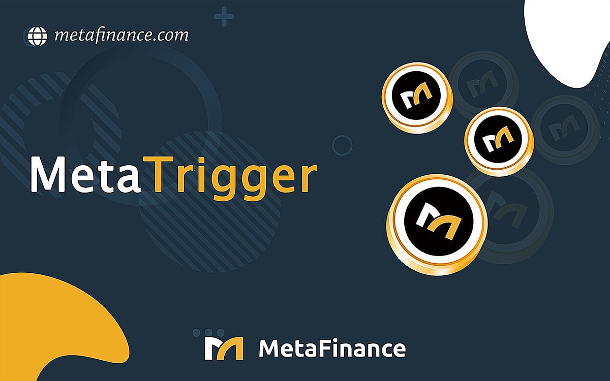 Comprendre le MetaTrigger de la MetaFinance ? | by Mariano CHIKOU | Medium