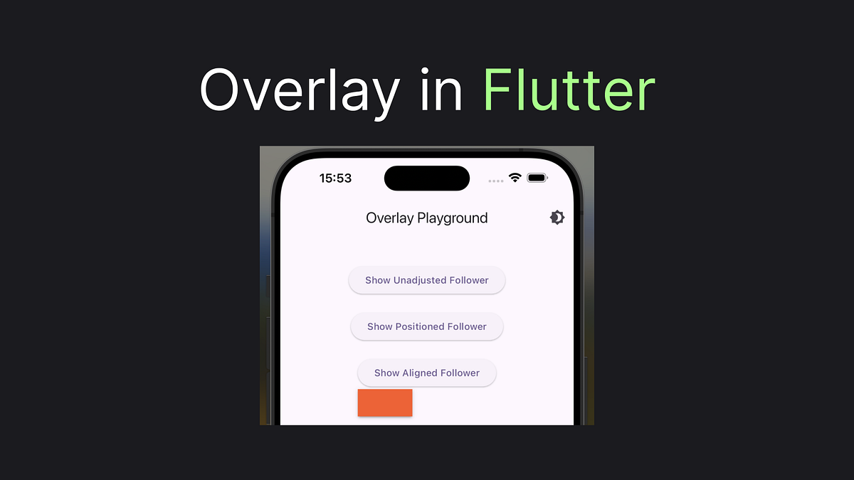 Flutter Overlay: Getting Started + CompositedTransformFollower | by Egor Tarasov | Medium