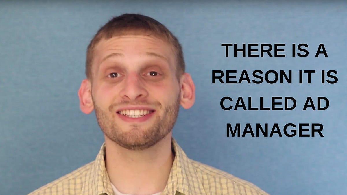 It’s Called Ad Manager, Not Ad Creator — Marketing Essentials | by ...