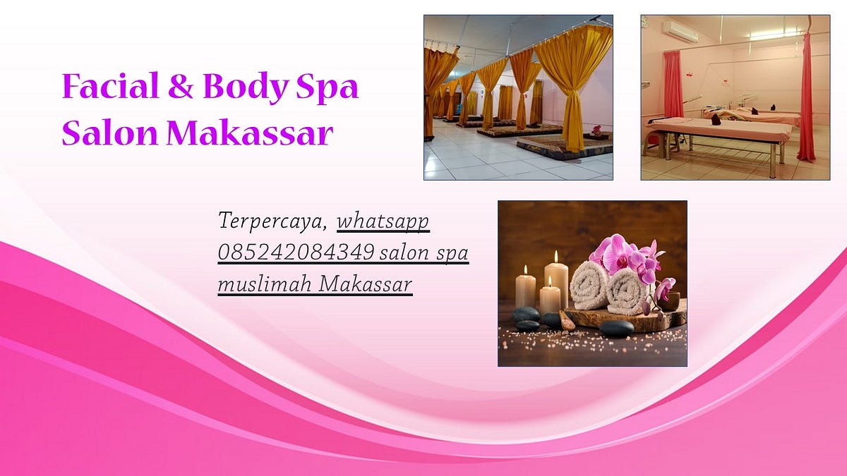 Azka Salon Muslimah Makassar - Azkasalonspamuslimahmakassar - Medium