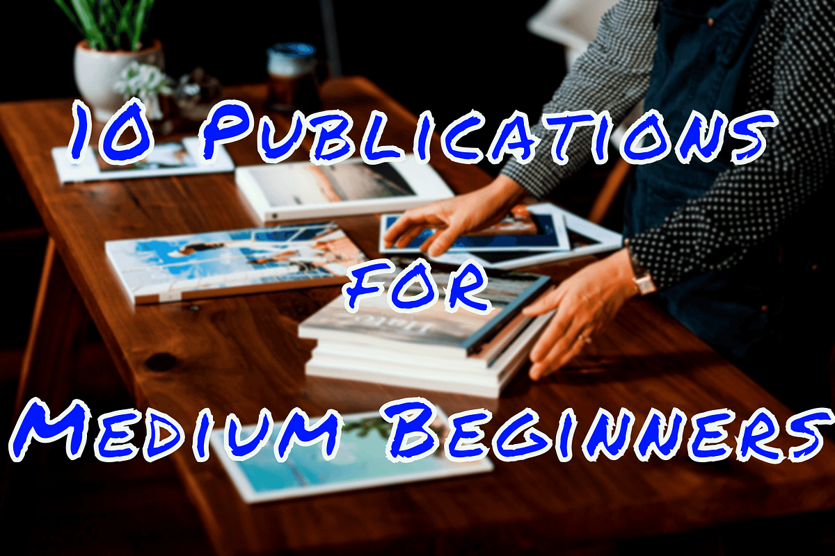 10 Great Publications for Beginners | by Alana Rister, Ph.D ...