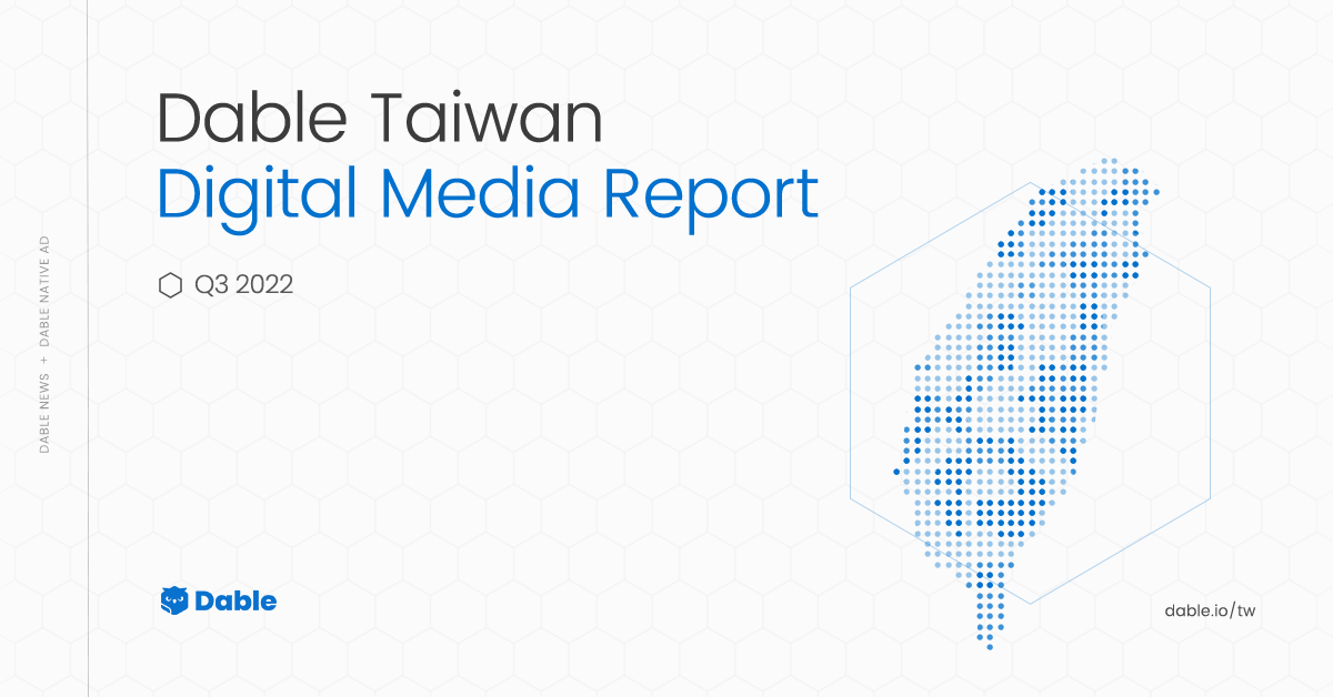 Taiwan Digital Media Trend 2022 Q3 | by Dable | Dable Blog | Medium