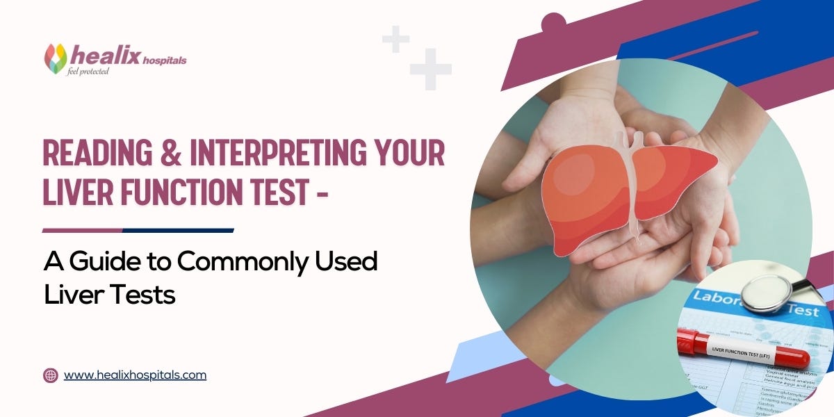Reading And Interpreting Your Liver Function Test — A Guide To Commonly ...