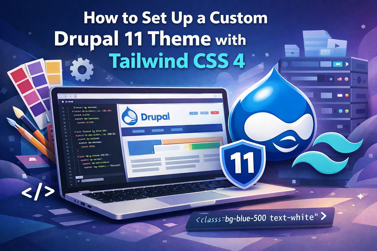 How to Set Up a Custom Drupal 11 Theme with Tailwind CSS 4 | by Serhii Shevchyk | Dec, 2025 | Medium