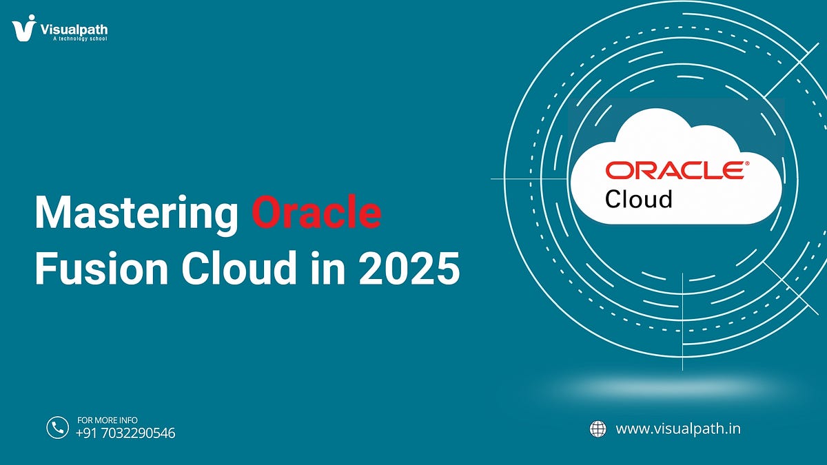 Oracle Fusion Cloud HCM Online Training | Hyderabad | by Siva Visualpath | Jun, 2025 | Medium
