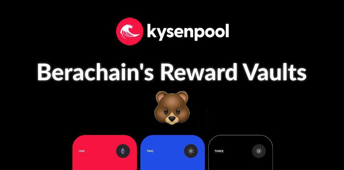 An Overview of Berachain’s Reward Vaults | by Wayne | KysenPool | Medium