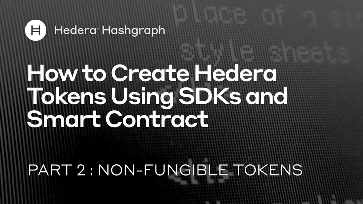 How to Create Hedera Tokens Using SDKs and Smart Contract — Part 2: Non-Fungible Tokens | by ...