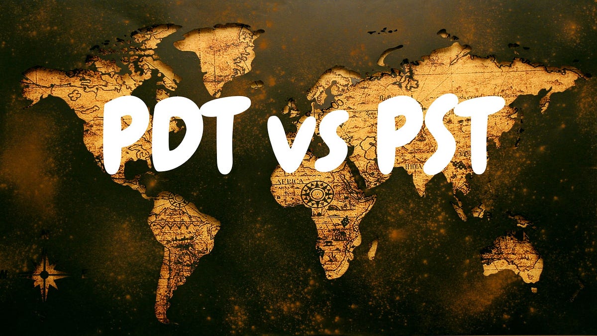 What’s the Difference Between PDT Vs PST? | by Raj Malviya | Medium