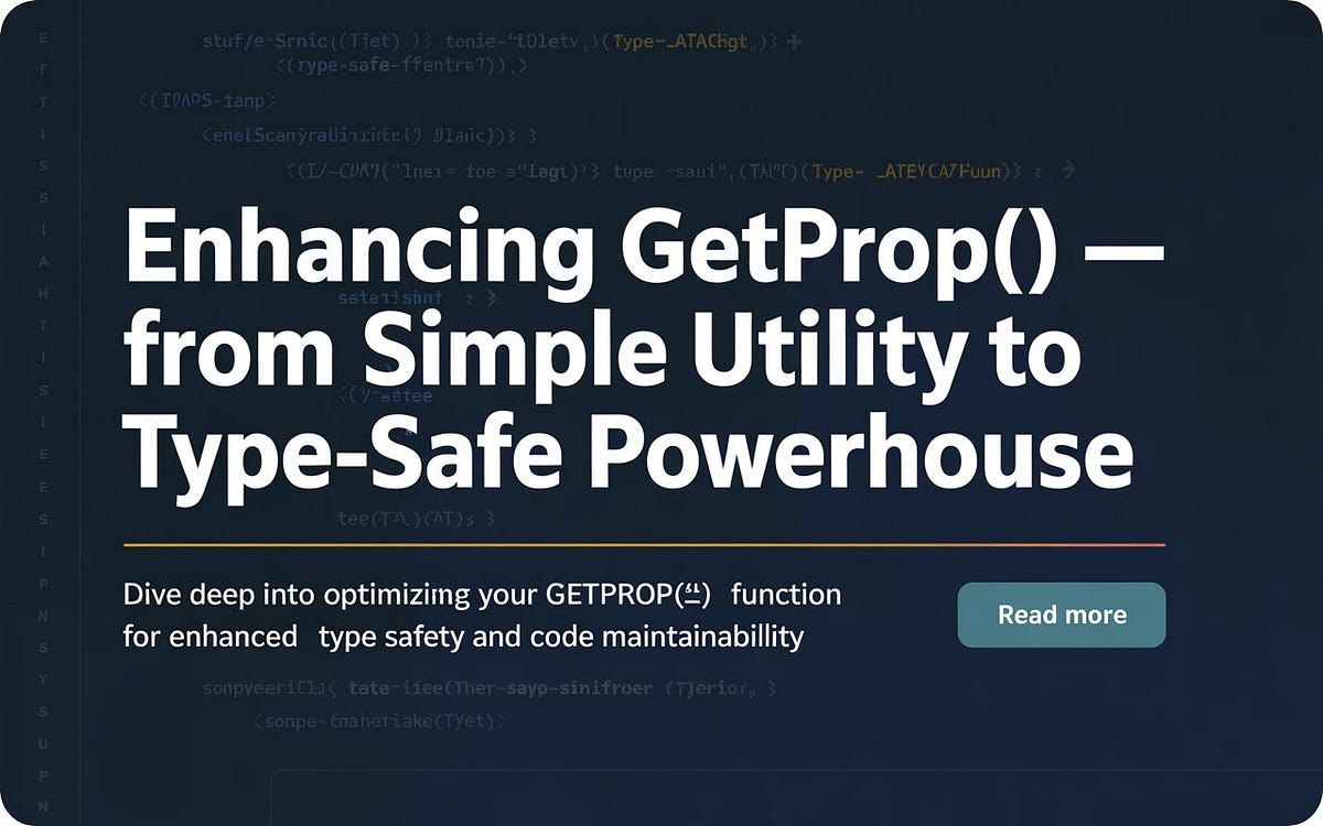 Enhancing getProp() — From Simple Utility to Type-Safe Powerhouse | by Kavindu Kokila (Kavi ...