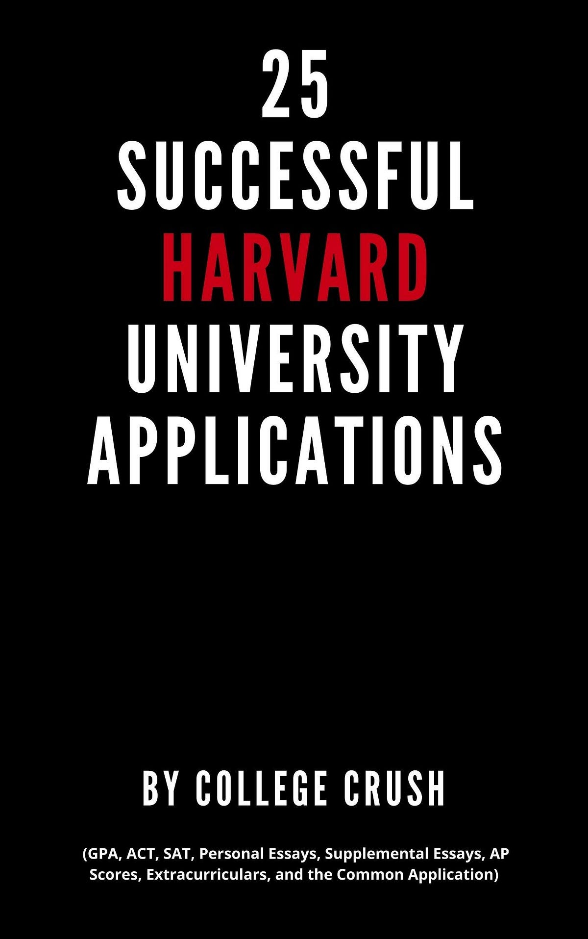 [READ] 25 Successful Harvard University Applications: Applications From ...