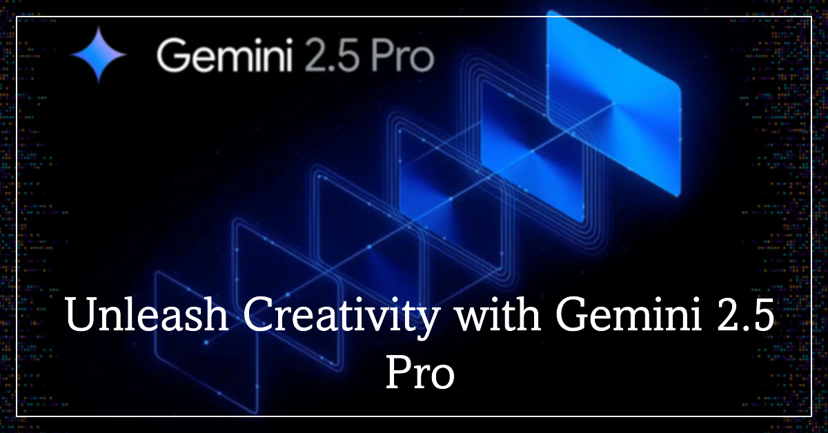 Google’s Gemini 2.5 Pro: The Free AI Powerhouse Redefining Creativity ...