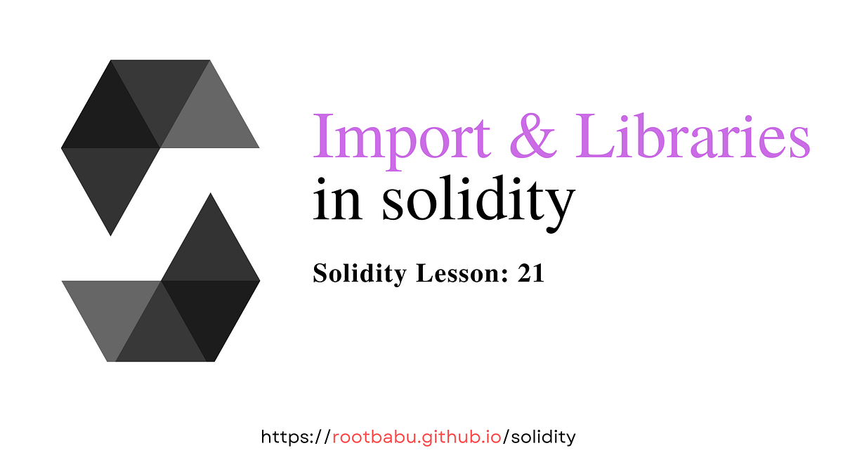 Import & Libraries | Solidity-day24 | by Mr. ऋ | Medium