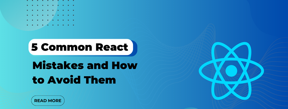 5 React Mistakes You Should Avoid (and How to Fix Them) | by Vishal Yadav | Aug, 2024 | Medium