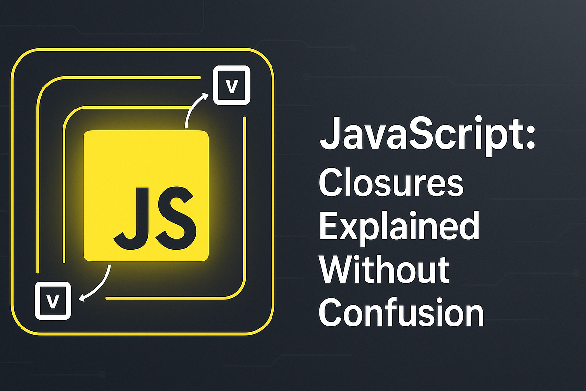 JavaScript: Closures Explained Without Confusion | by Nikulsinh Rajput | Sep, 2025 | Medium