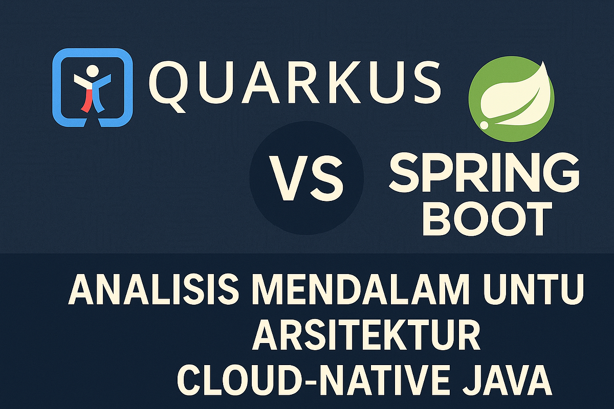 Quarkus vs Spring Boot: Analisis Mendalam untuk Arsitektur Cloud-Native Java | by Fikih ...
