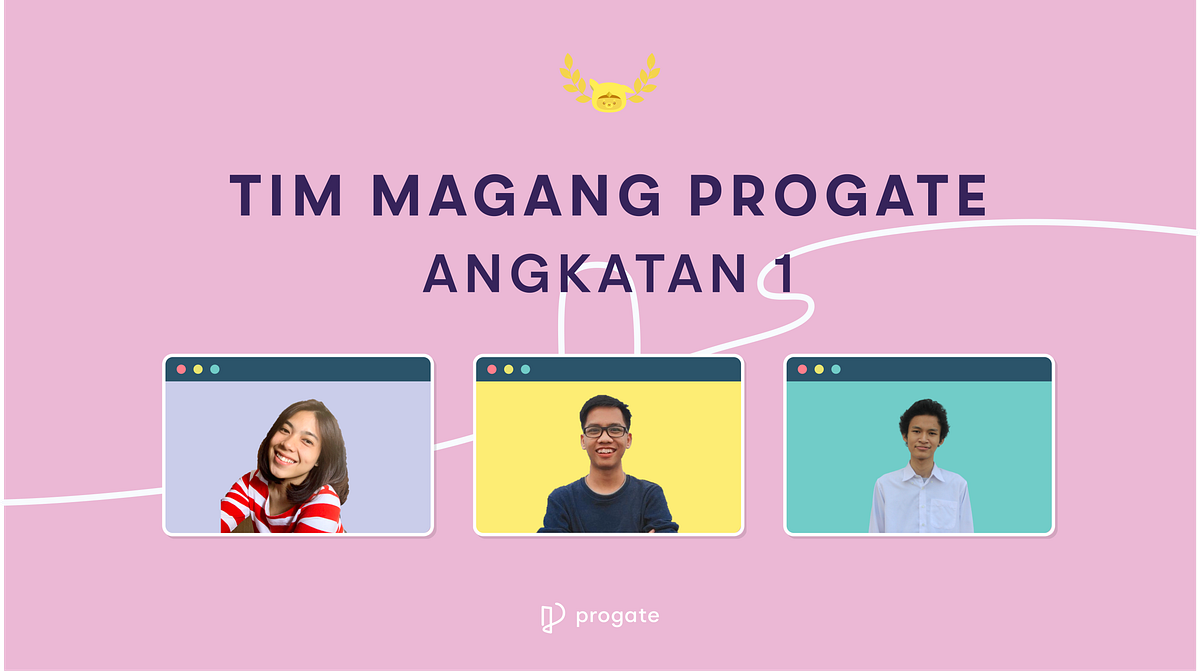 Masih Kuliah dan Berhasil Mencetak Ribuan Talenta Digital dari Seluruh Indonesia | by Progate ...