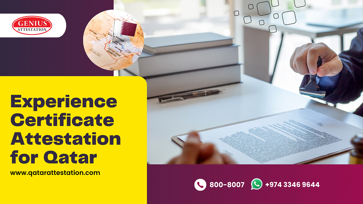 Experience Certificate Attestation for Qatar | by Qatarattestation | Medium