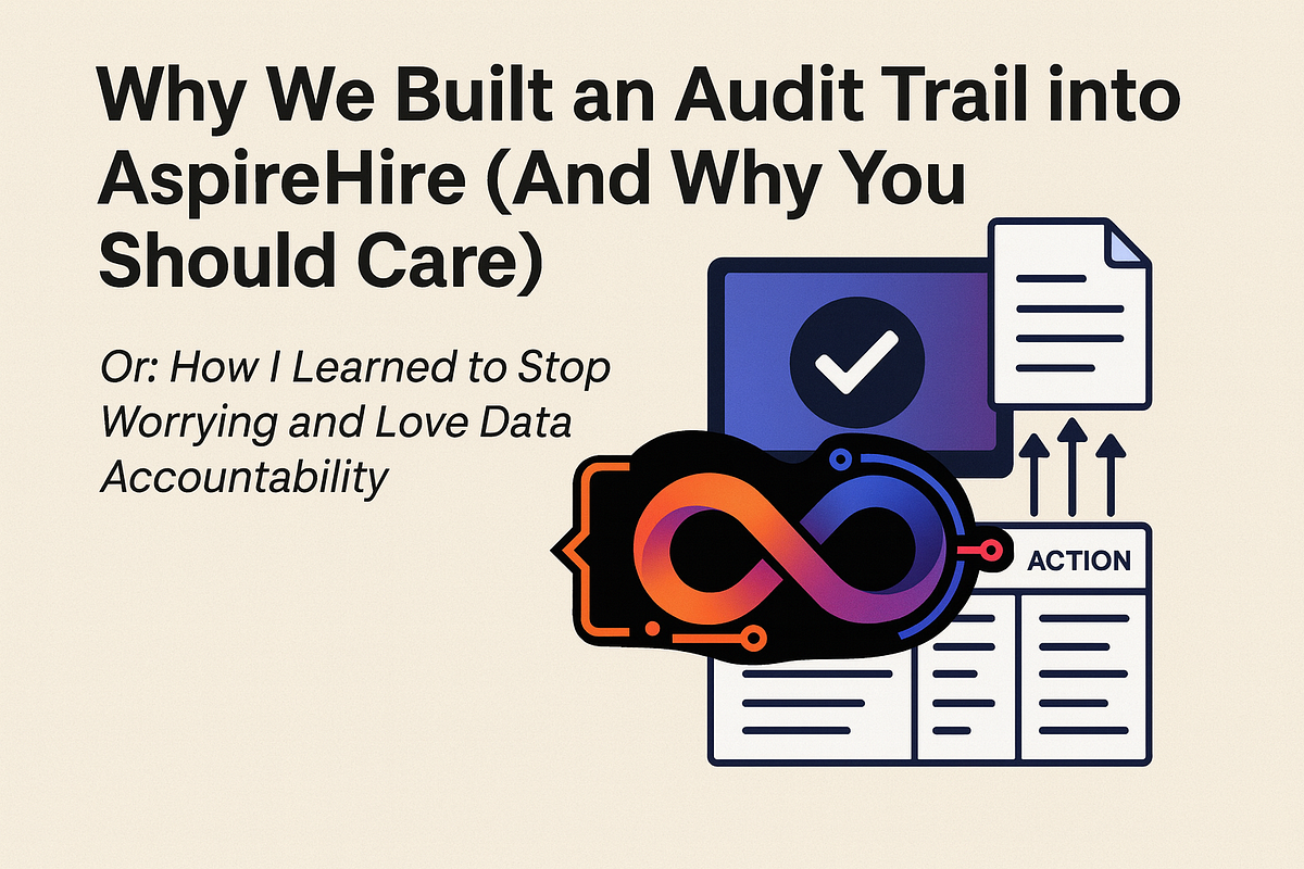 Why We Built an Audit Trail into AspireHire (And Why You Should Care ...