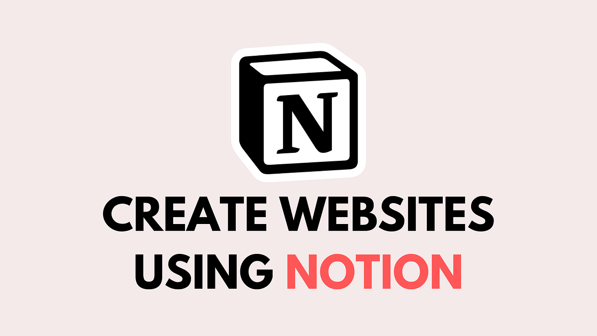 How To Use Notion For Creating Websites Effortlessly! | by Notion ...