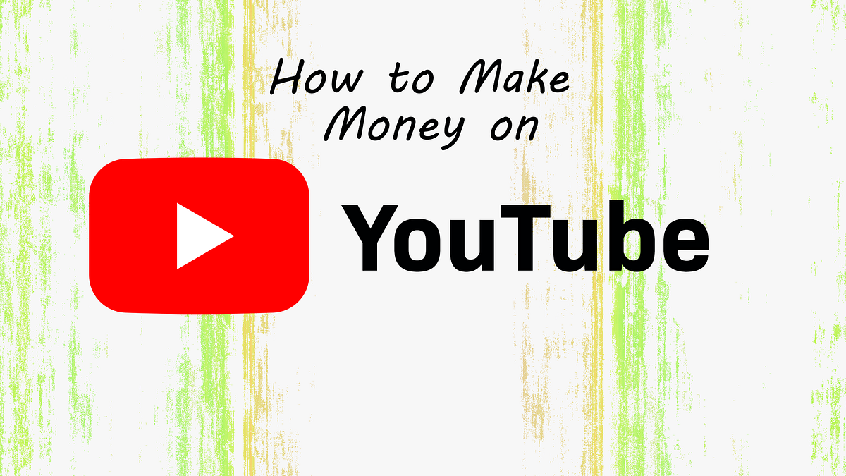 How to Make Money on YouTube. Youtube is one of the most popular… | by ...