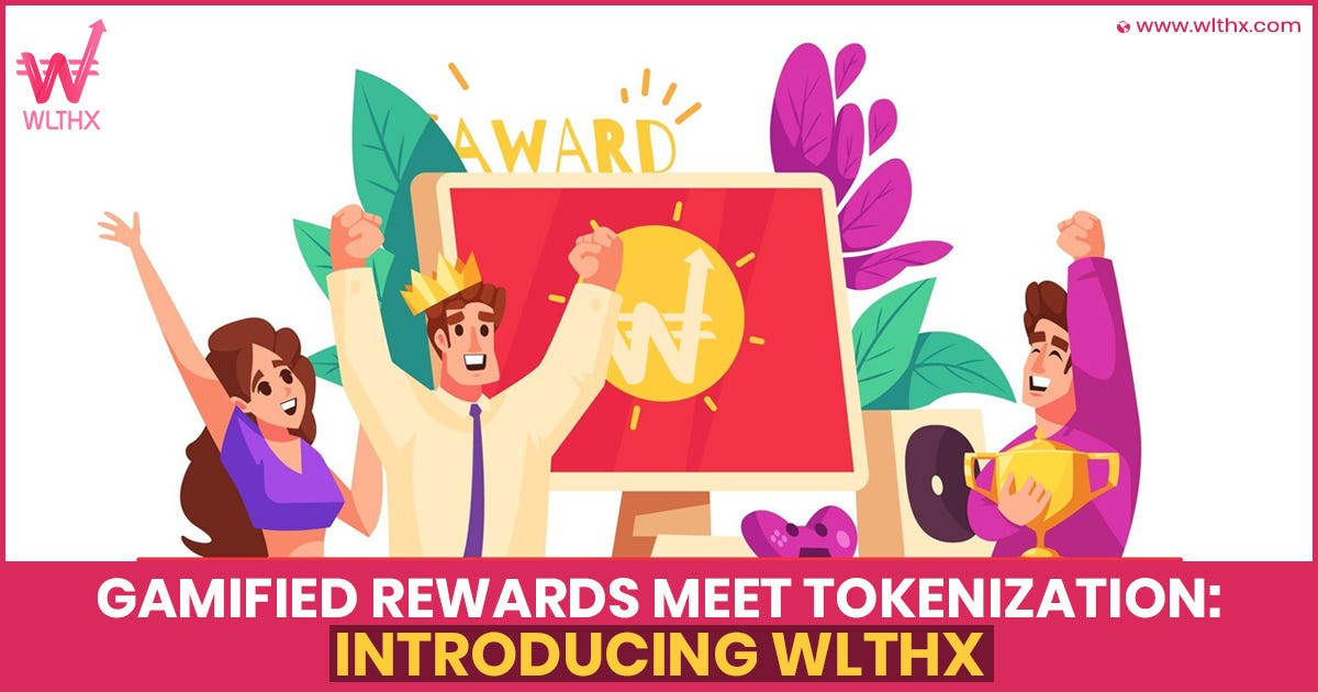 Gamified Rewards Meet Tokenization: Introducing WLTHX | by WLTHX ...