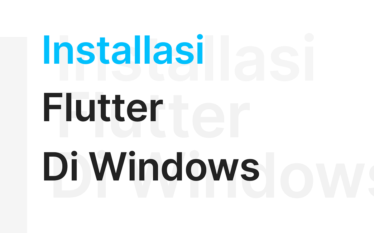 Installasi Flutter di Windows. Kali ini saya akan membagikan tutorial… | by Dim | Medium