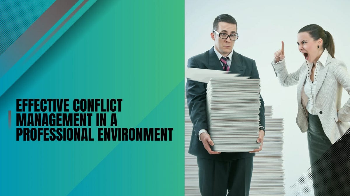 Effective Conflict Management in a Professional Environment | by Lans ...