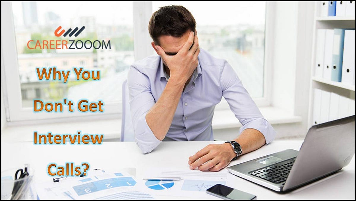 Why You Don’t Get Interview Calls? | by Careerzooom | Medium
