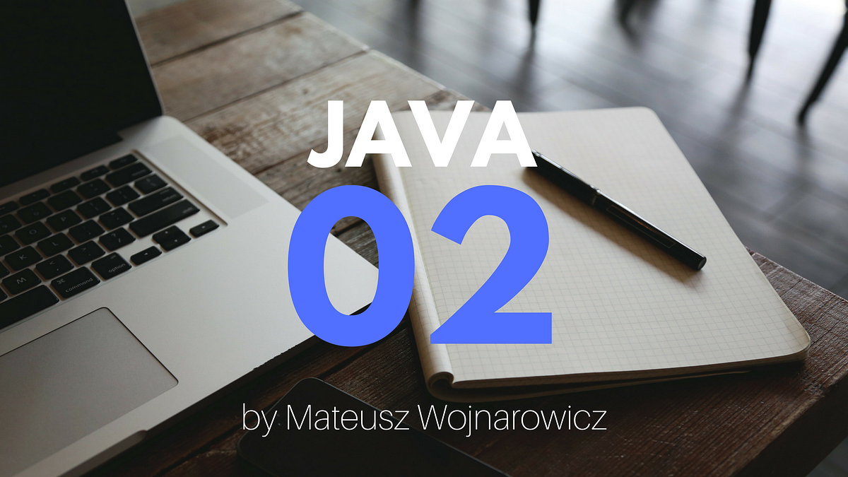 Learn JAVA — #2(variables, basic data types) | by Mateusz Wojnarowicz ...