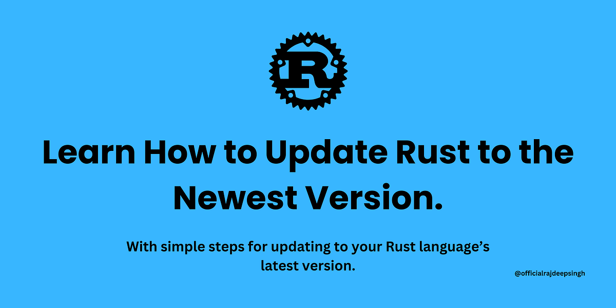 Learn How to Update Rust to the Newest Version. | by Rajdeep Singh ...