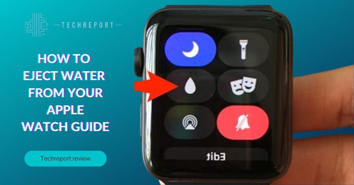 How to eject water from your Apple Watch Guide - Techreport.review - Medium