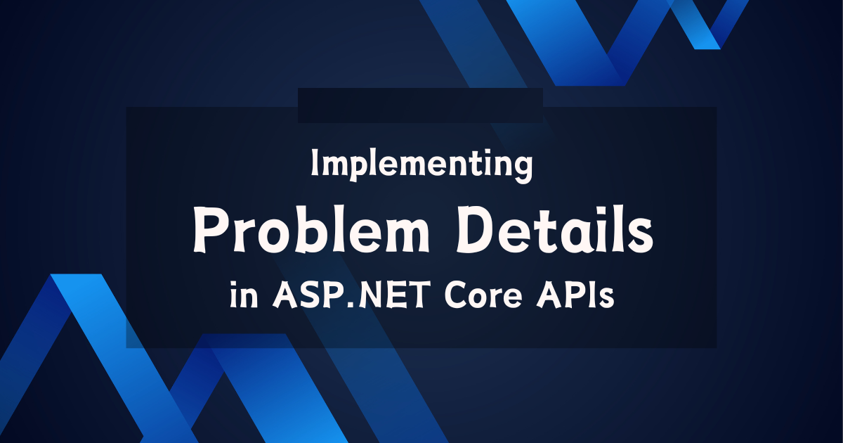 Implementing Problem Details in ASP.NET Core APIs | by ravikiran sodimbakam | Medium